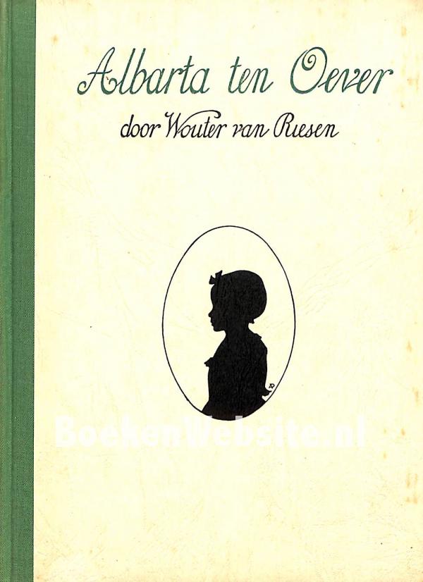 Albarta ten Oever, Riesen Wouter van | BoekenWebsite.nl