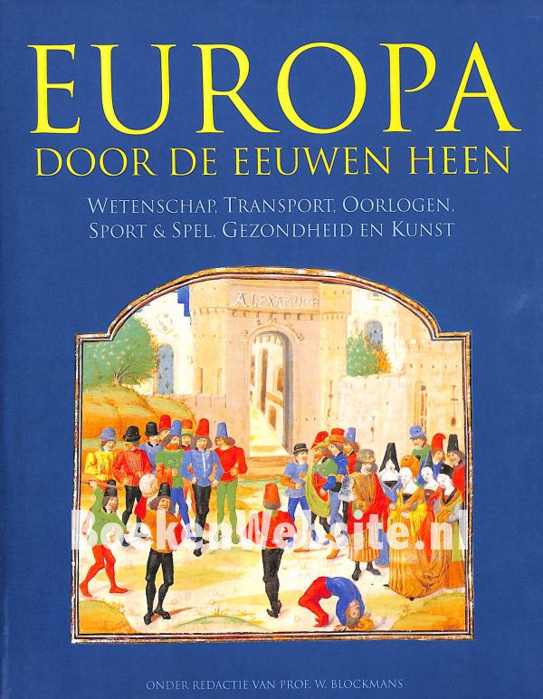 Europa door de eeuwen heen, Blockmans W. | BoekenWebsite.nl