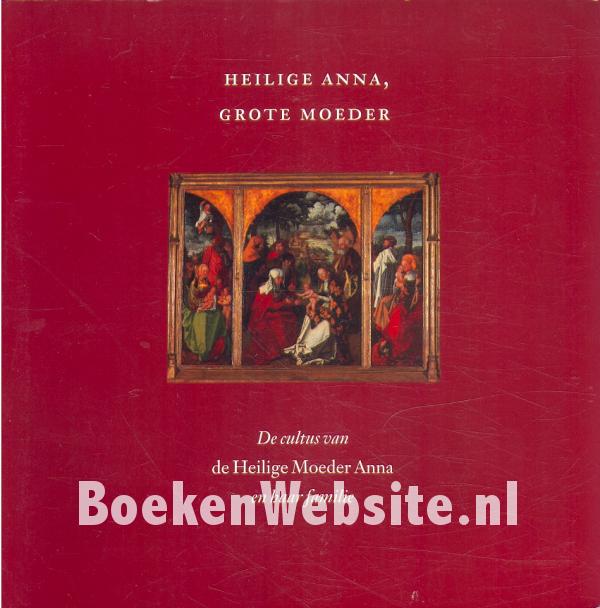 Heilige Anna, grote moeder, Diversen | BoekenWebsite.nl