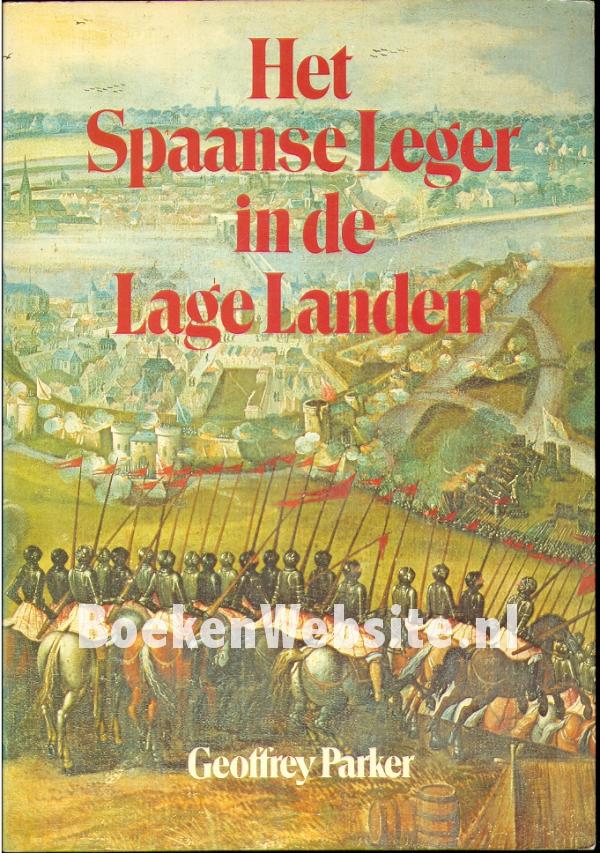 Het Spaanse Leger in de Lage Landen, Parker Geoffrey | BoekenWebsite.nl