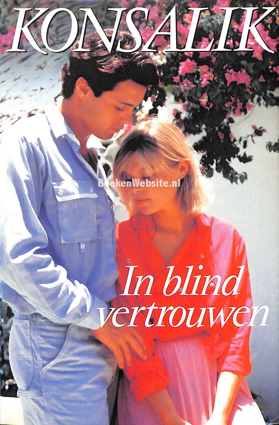 In blind vertrouwen, Konsalik Heinz G. | BoekenWebsite.nl