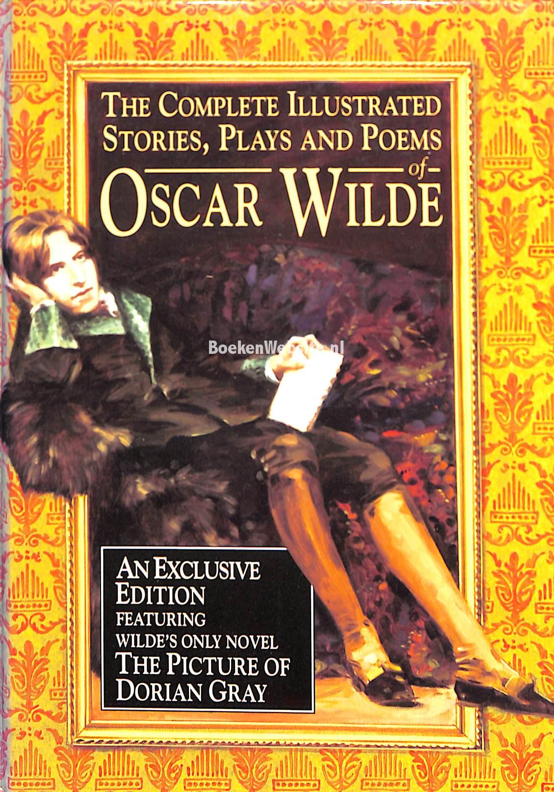 The Complete Illustrated Stories, Plays and Poems of Oscar Wilde, Wilde ...