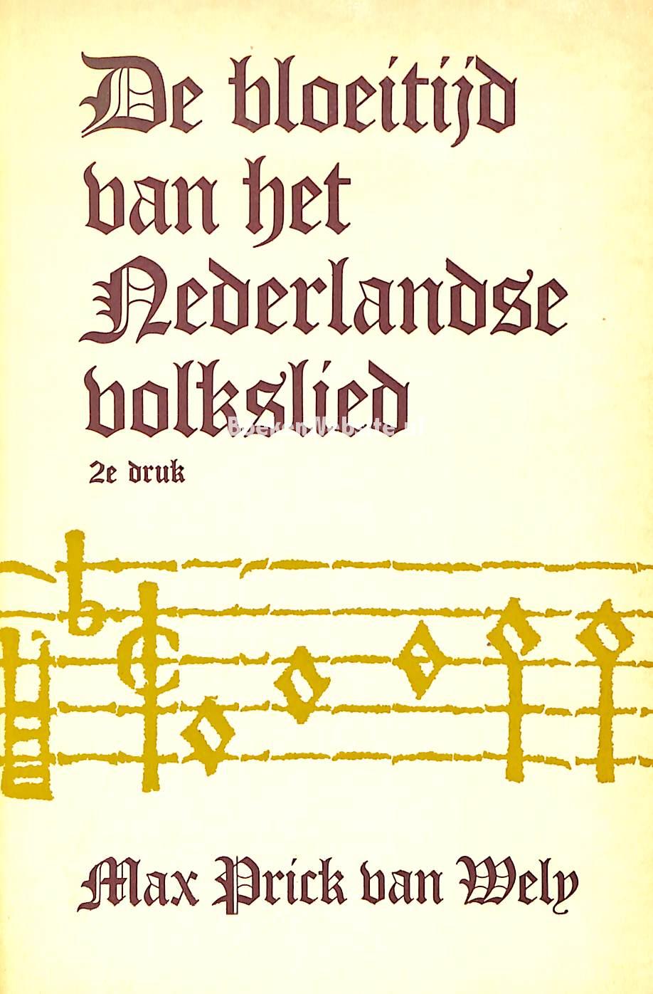 De bloeitijd van het Nederlandse volkslied, Prick van Wely Max ...
