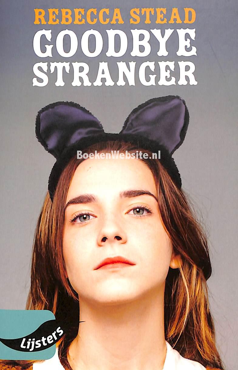 Goodbye Stranger, Stead Rebecca | BoekenWebsite.nl