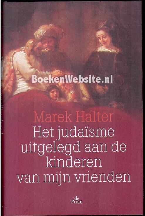 Het judaisme uitgelegd aan de kinderen van mijn vrienden, Halter Marek ...