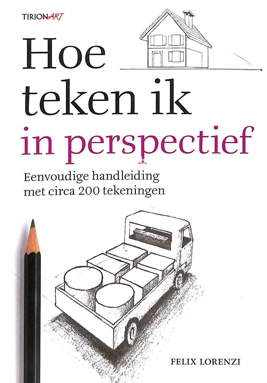 Hoe teken ik in perspectief, Lorenzi Felix | BoekenWebsite.nl