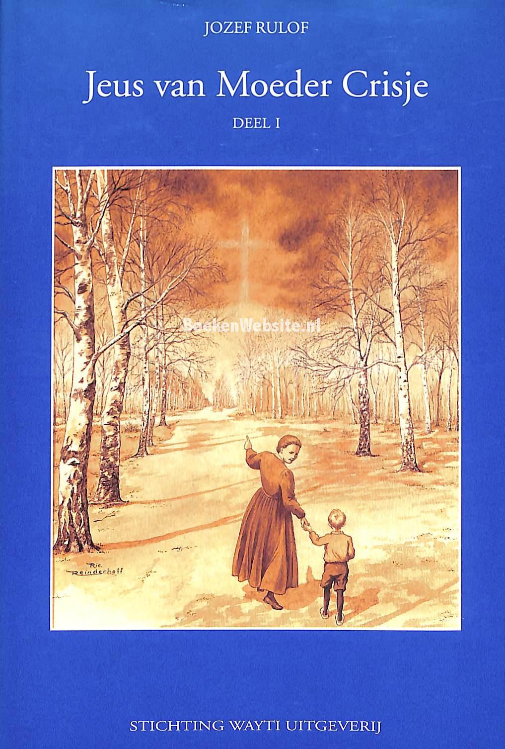 Jeus van Moeder Crisje 1, Rulof Jozef | BoekenWebsite.nl
