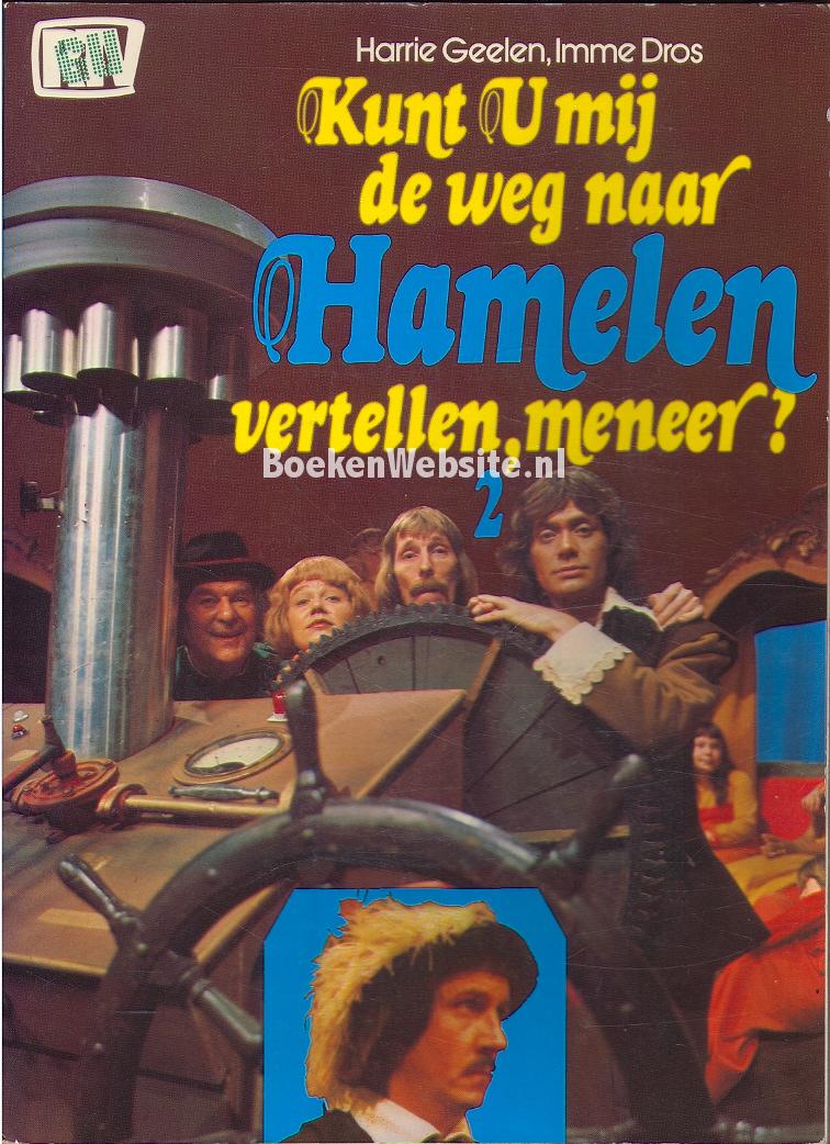 Kunt U mij de weg naar Hamelen vertellen, meneer ? 2, Dros Imme Geelen ...