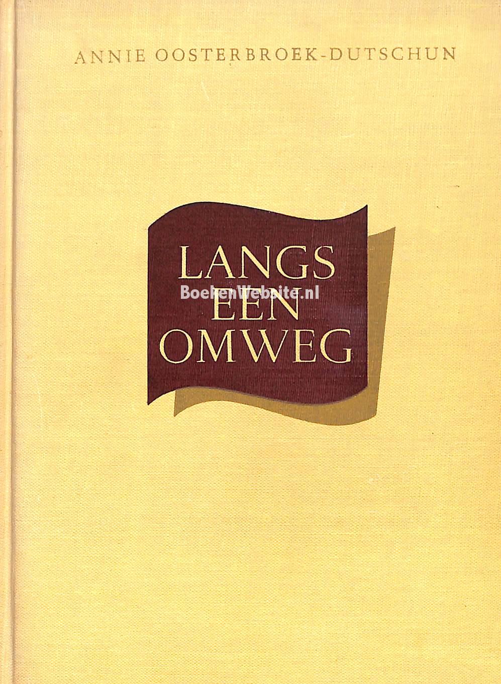 Langs een omweg, Oosterbroek-Dutschun Annie | BoekenWebsite.nl
