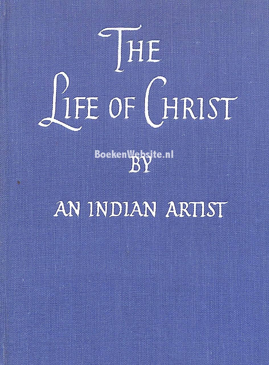 The Life of Christ by an Indian Artist, Thomas Alfred | BoekenWebsite.nl