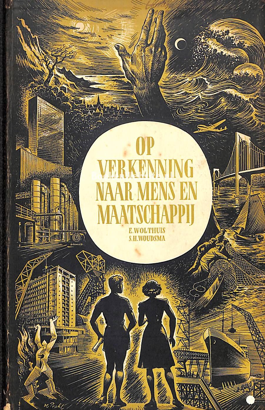 Op verkenning naar mens en maatschappij, Wolthuis E. - Woudsma S.H ...