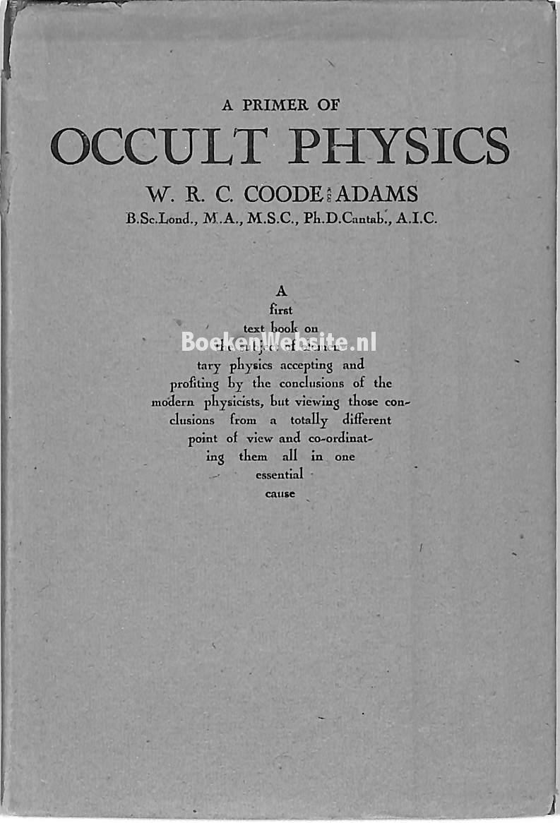 A Primer of Occult Physics, Coode Adams W.R.C | BoekenWebsite.nl