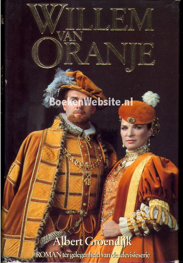 Willem van Oranje, Albert Groendijk | Boeken Website.nl